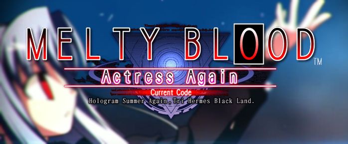 'Melty Blood Actress Again Current Code' Finally Localized