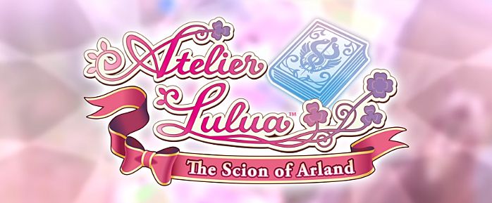 Atelier Lulua: The Scion of Arland Starts Its Journey Today