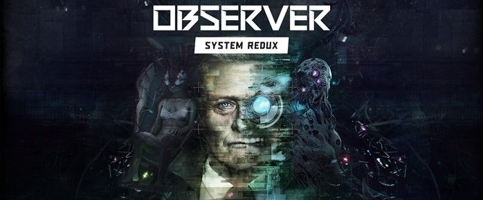 Observer: System Redux First Next-Gen Trailer Revealed