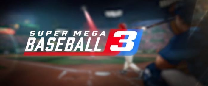 Super Mega Baseball 3 Hits Consoles, PC