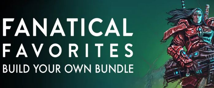 Fanatical Favorites Build Your Own Bundle Now Available