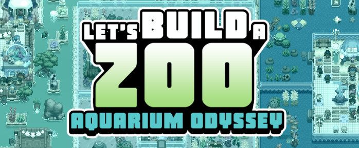 Let's Build a Zoo: Aquarium Odyssey Brings a Tidal Wave of Content This ...