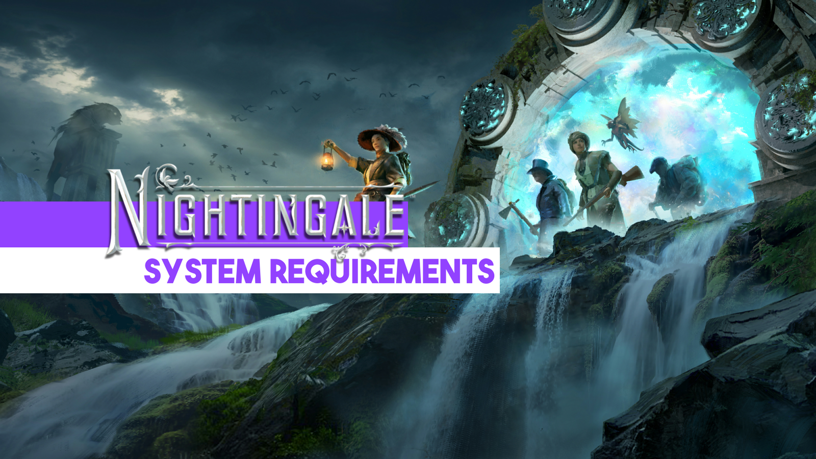 Nightingale: System Requirements