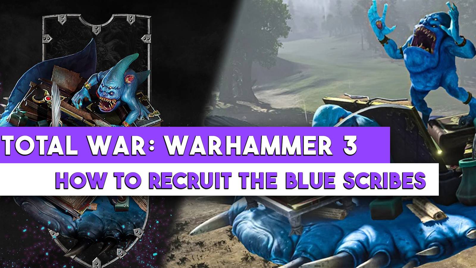 Total War: Warhammer 3 – How To Recruit The Blue Scribes