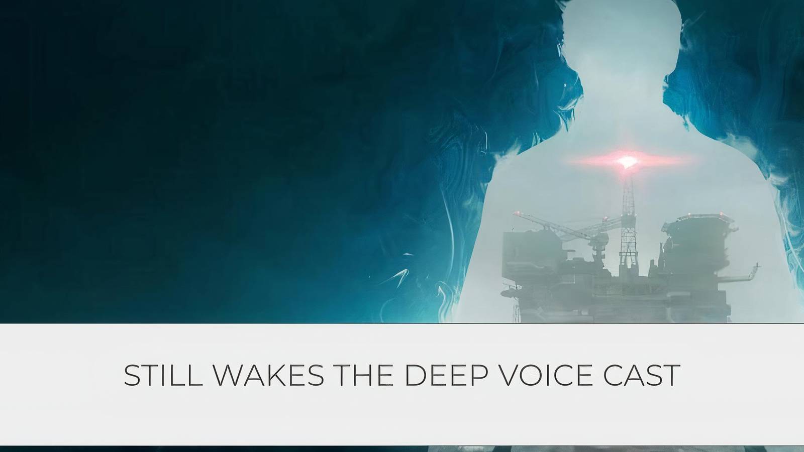 All Still Wakes the Deep Voice Actors