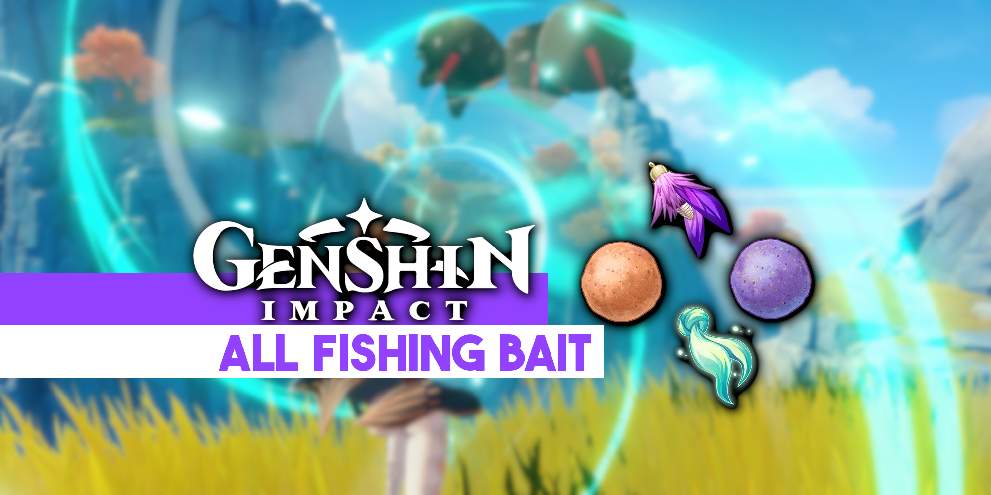 All Fishing Bait | Genshin Impact